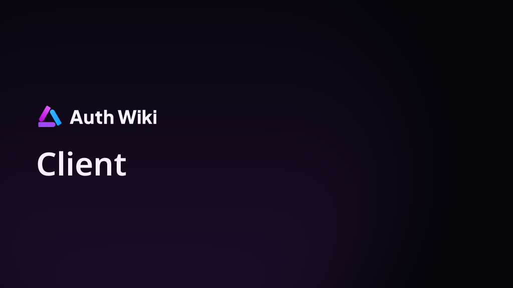 Was ist Client? · Auth Wiki Was ist Client? · Auth Wiki